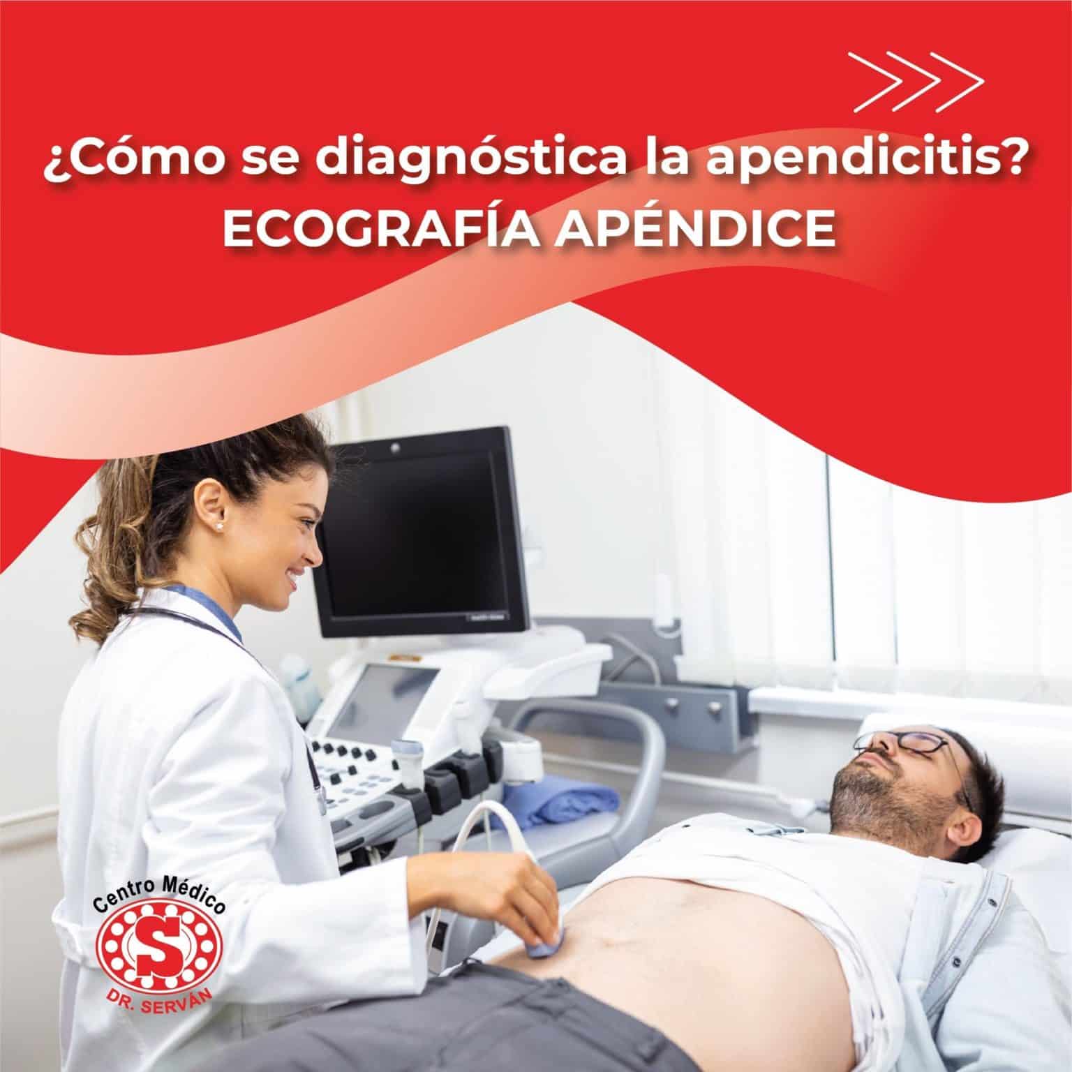 ¿Cómo se diagnóstica la apendicitis? - Centro Médico Dr. Serván